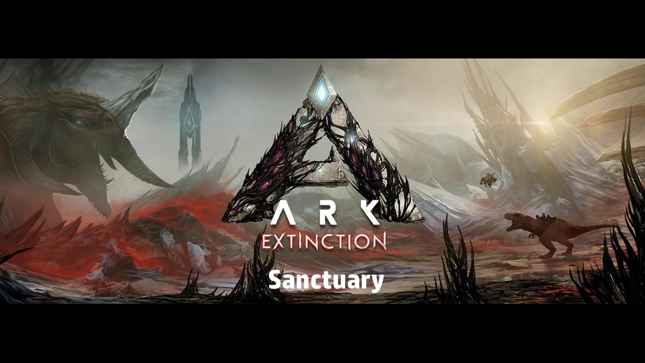 ARK Extinction [Action] OST - Sanctuary Extended - YouTube