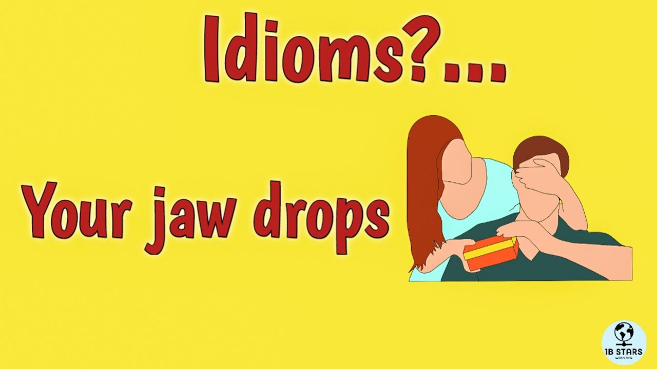 My Jaw Dropped Idioms By 1bstars YouTube my-jaw-dropped-idioms-by-1bstars-youtube