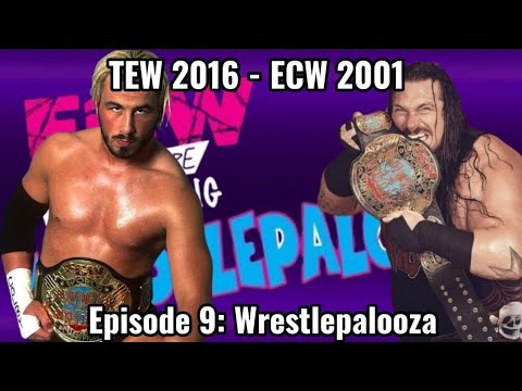 TEW 2016 - ECW 2001 Episode 9 - Wrestlepalooza - YouTube