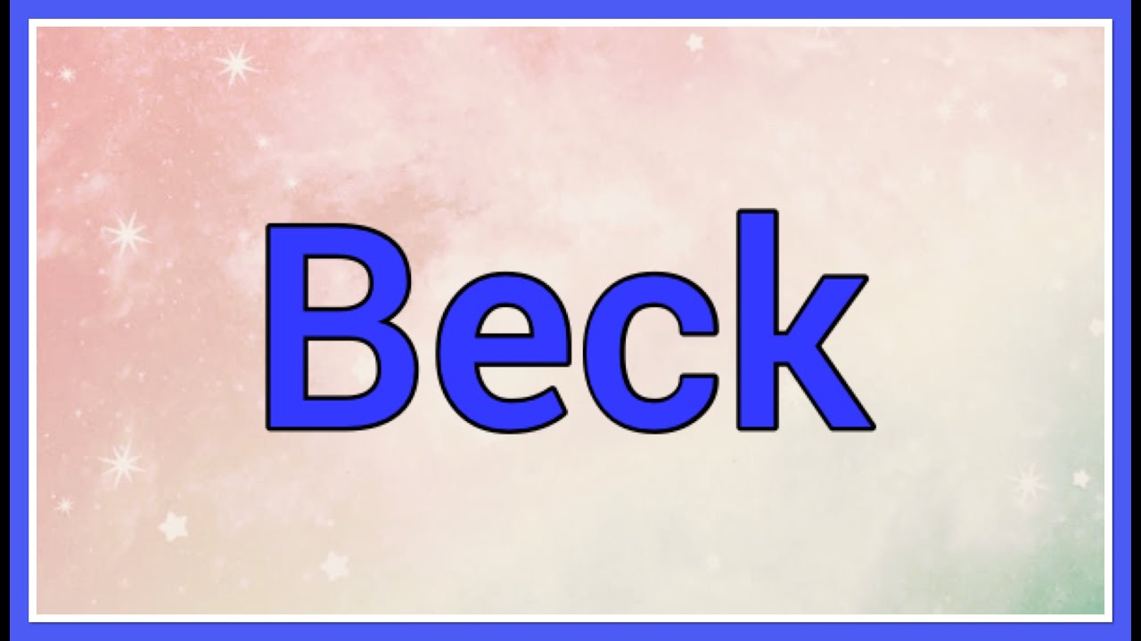 Beck | Name Origin Meaning Variations - YouTube