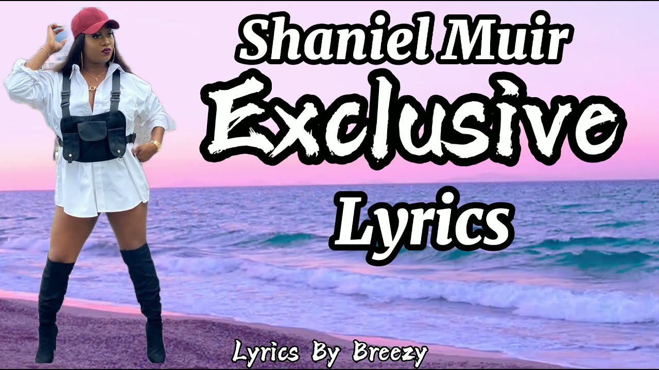 Shaniel Muir Exclusive (Official Lyrics) | Lyrics By Breezy - YouTube