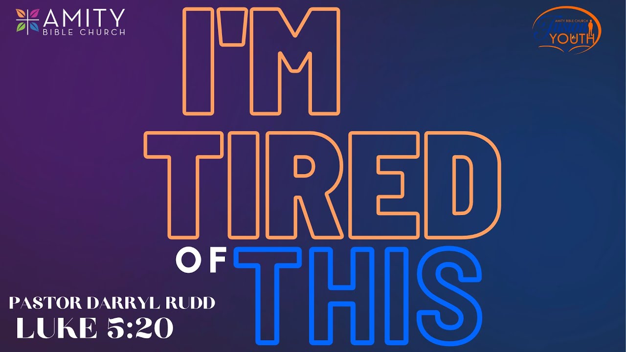 I'm Tired of This- Amity Bible Church - Pastor Darryl Rudd - YouTube