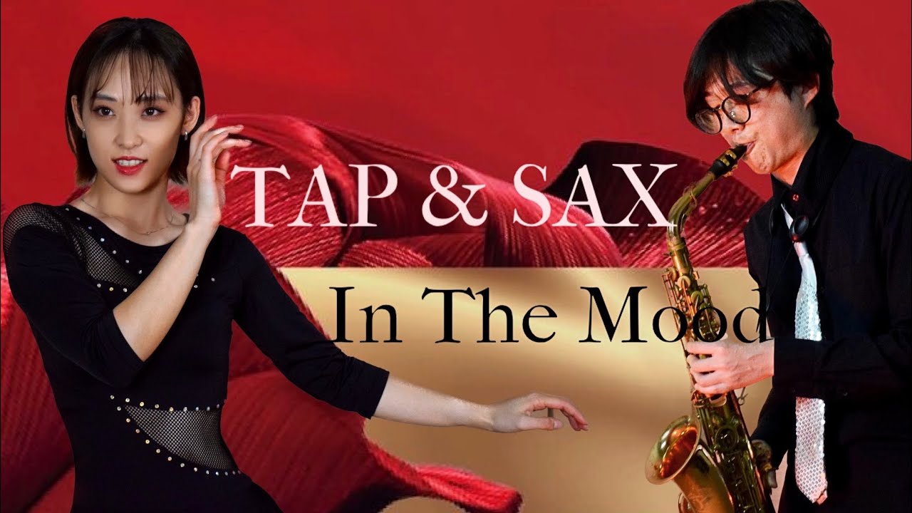 TAP&SAX 『 In The Mood 』 - YouTube