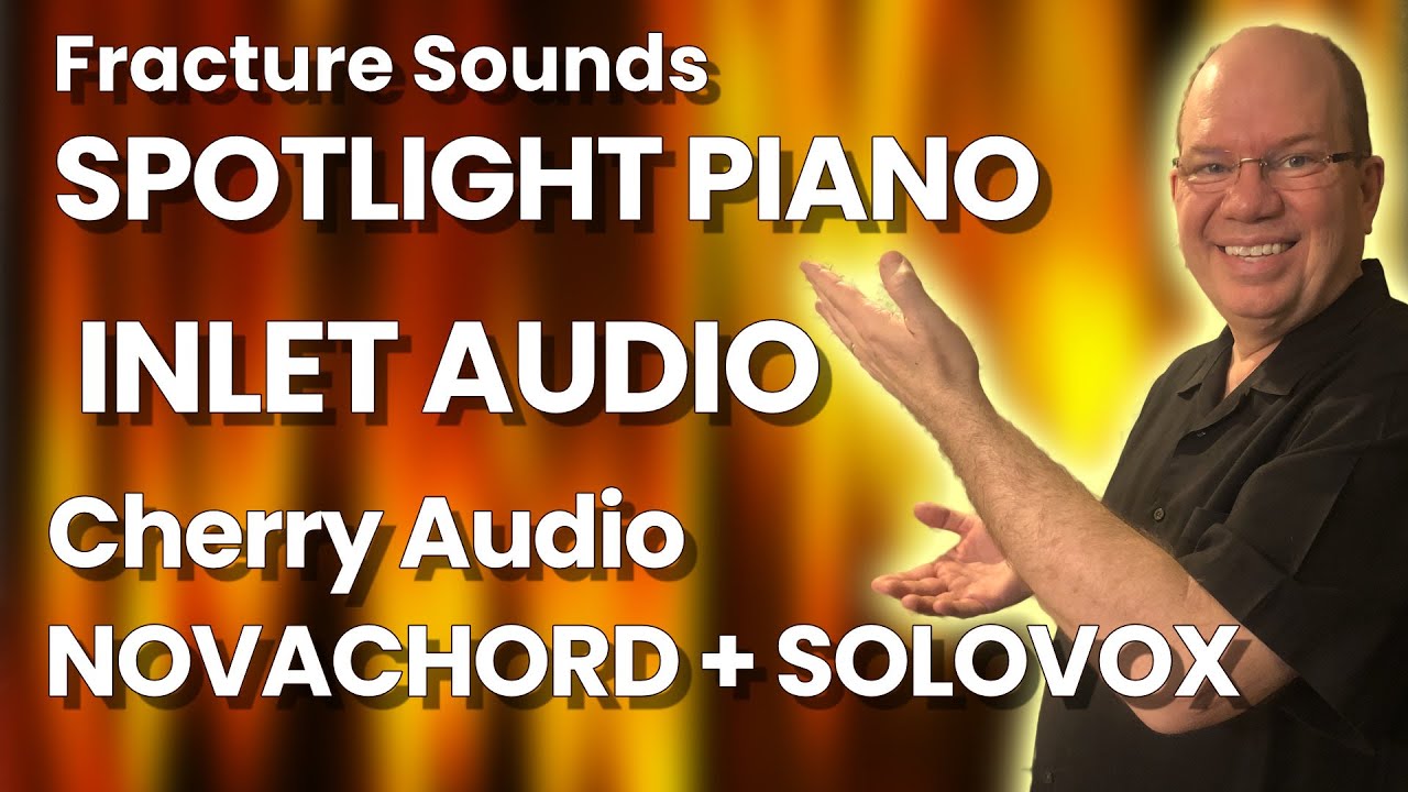Spotlight Piano | Novachord + Solovox | Inlet Audio | A Virtual Golden ...