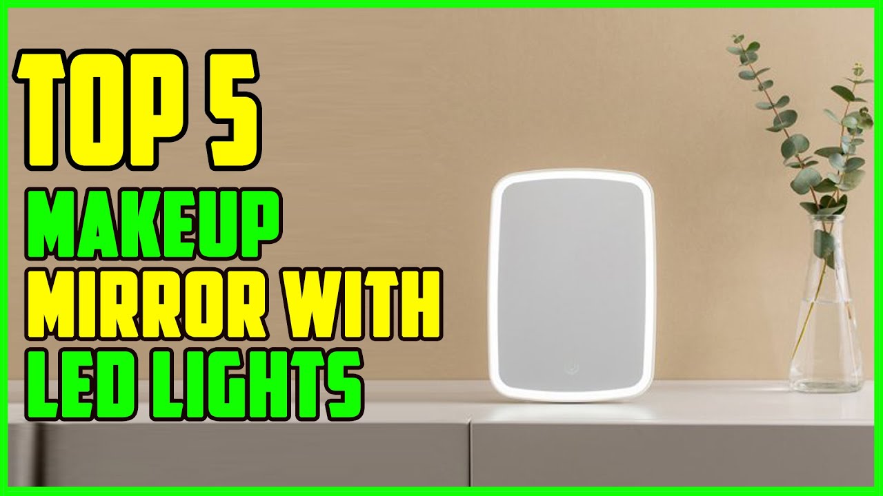 TOP 5 Best Makeup Mirror with LED Lights 2026 | Glow Up: Best Mirrors ...