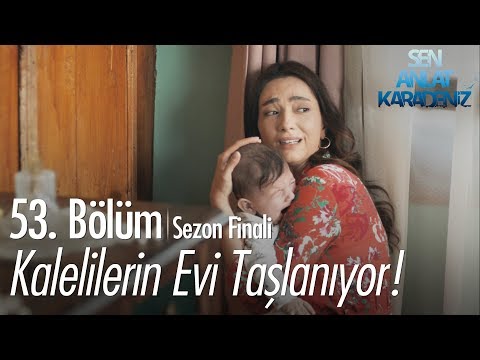 Kalelilerin evi taşlanıyor! - Sen Anlat Karadeniz 53. Bölüm | Sezon Finali