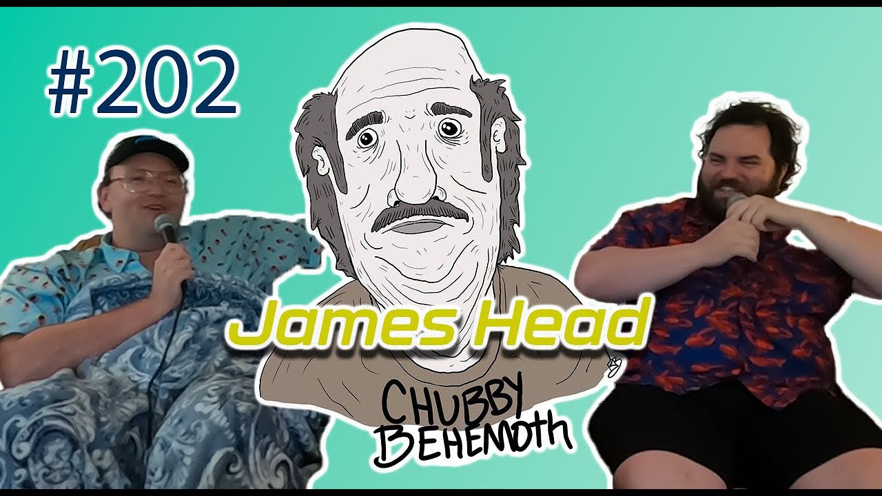 James Head - Chubby Behemoth #202 w/ Sam Tallent and Nathan Lund - YouTube