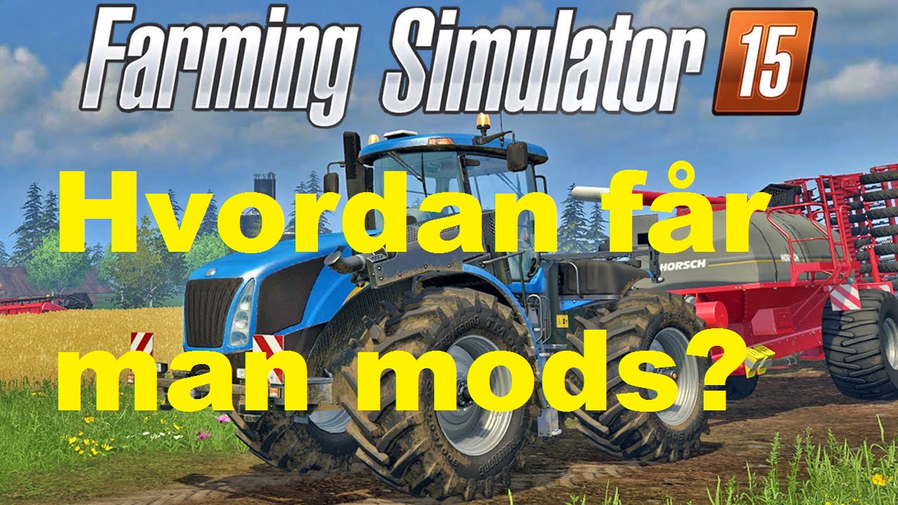 [Guide] Hvordan får man MODS til Farming simulator? - YouTube