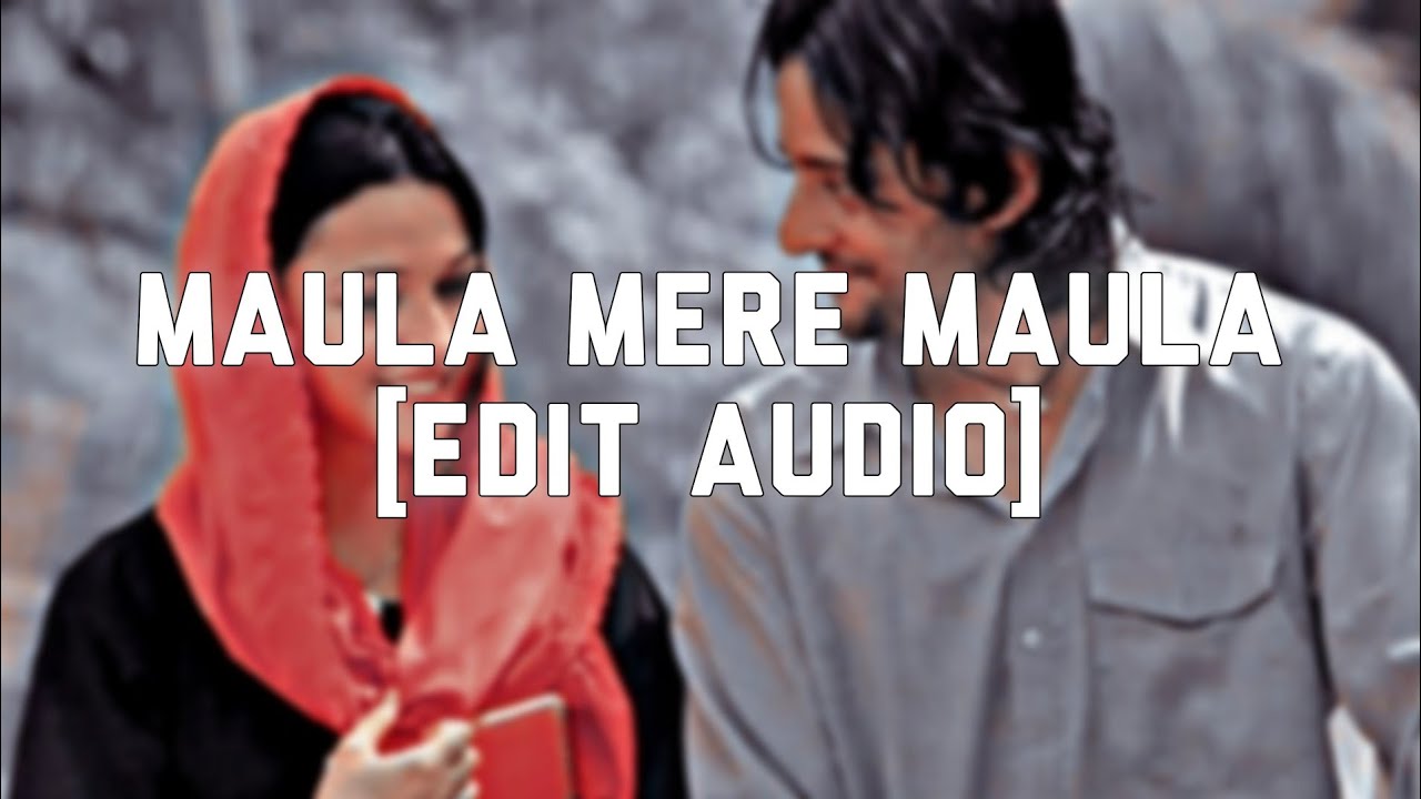 Maula Mere Maula [Edit Audio] || Lyrics Ocean - YouTube