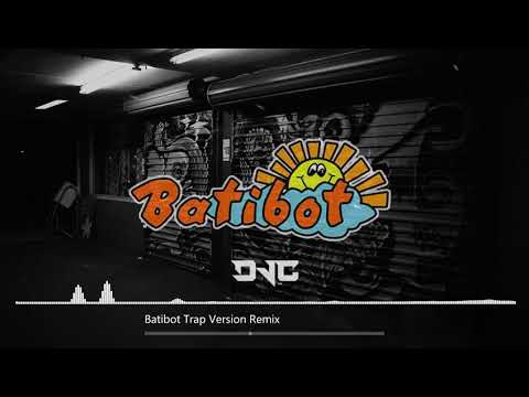 Batibot Trap Version Remix