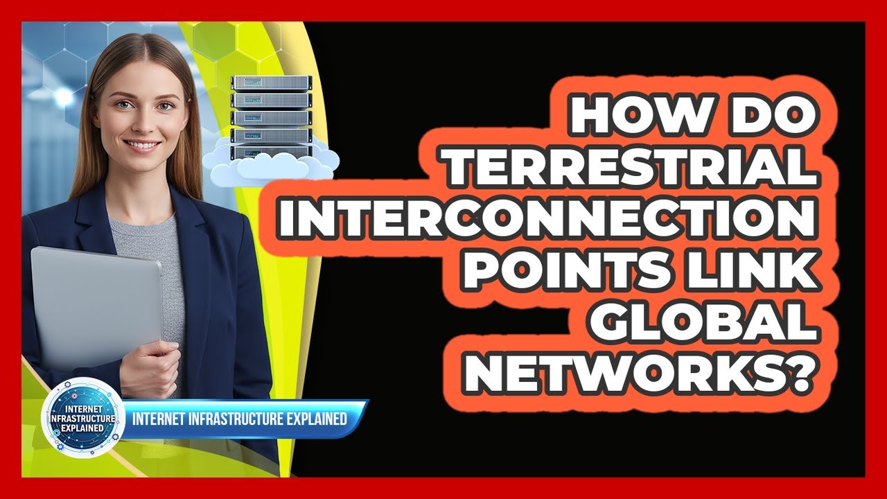 How Do Terrestrial Interconnection Points Link Global Networks? - YouTube