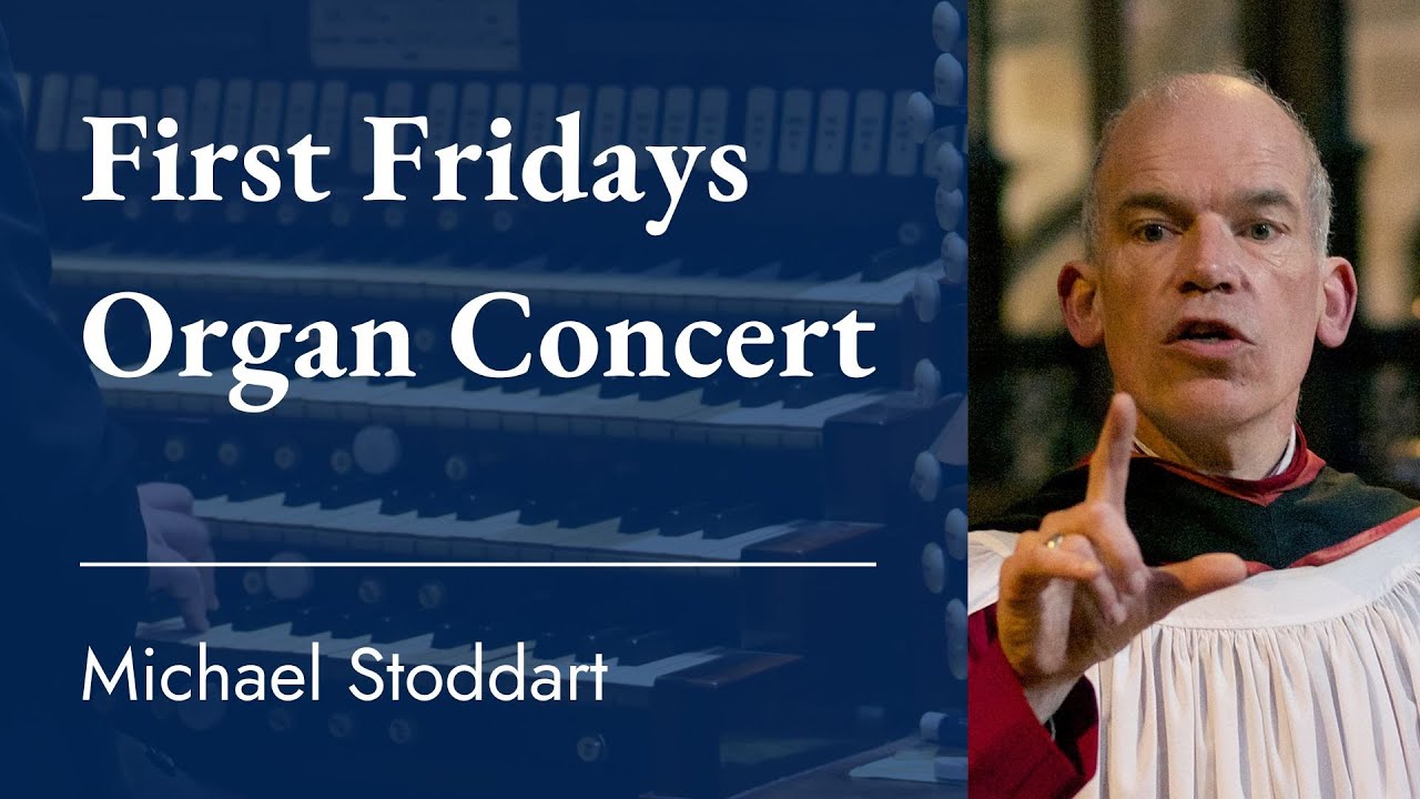 First Fridays Organ Series: Michael Stoddart - YouTube
