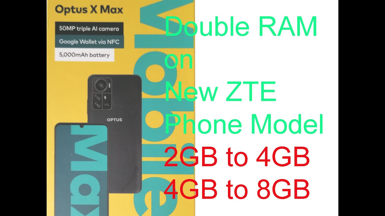 Double Phone RAM on ZTE Blade A53 A72s P601 P630 Etc Optus X Max X ...