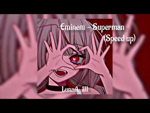 Eminem - Superman (speed up) LunaA_111