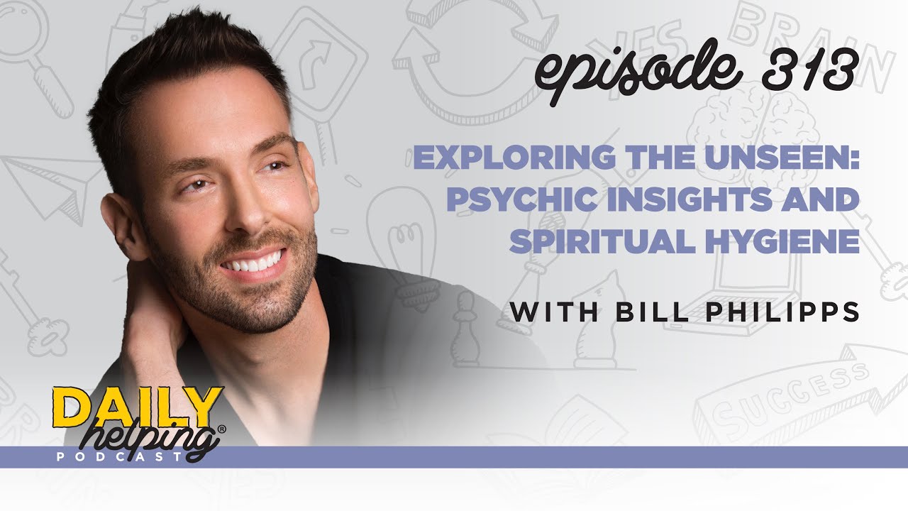 313. Exploring the Unseen: Psychic Insights and Spiritual Hygiene with ...