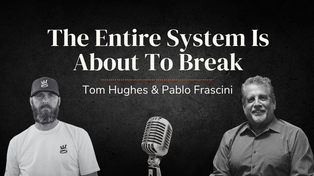 The Entire System Is About To Break | with Tom Hughes & Pablo Frascini - YouTube