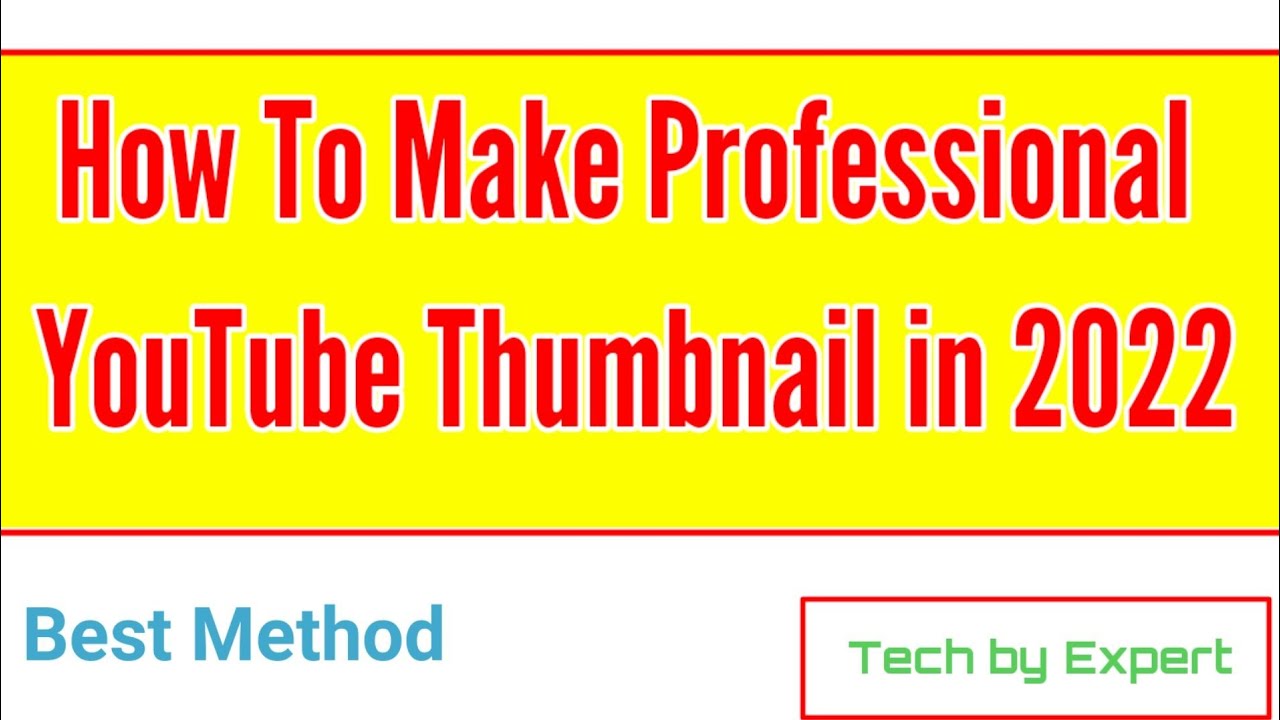 How To Make Professional YouTube Thumbnail 2022 | Tech by Expert - YouTube