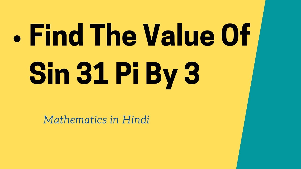 Find The Value Of Sin 31 Pi By 3 YouTube