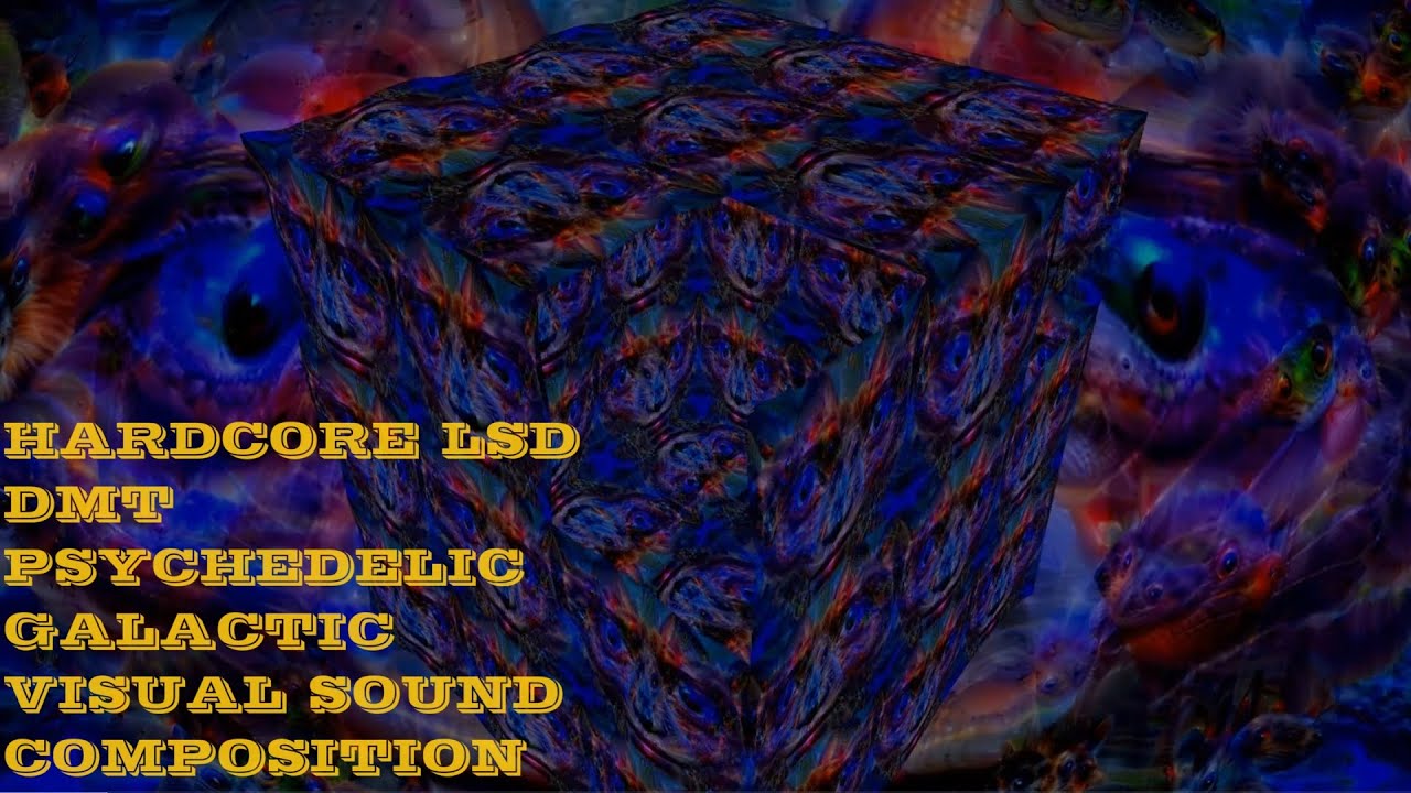 HARDCORE LSD DMT PSYCHEDELIC GALACTIC VISUAL SOUND COMPOSITION - YouTube