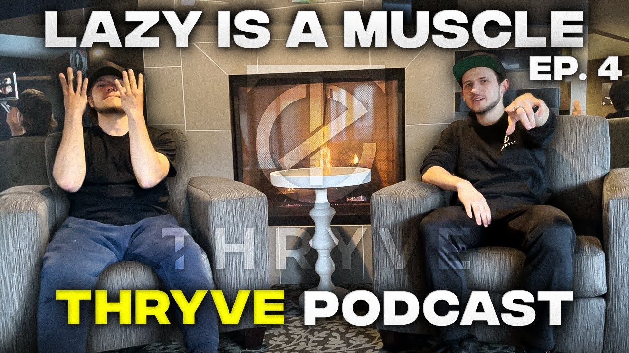 Laziness is a Muscle - Thryve Thursday Ep.4 - YouTube