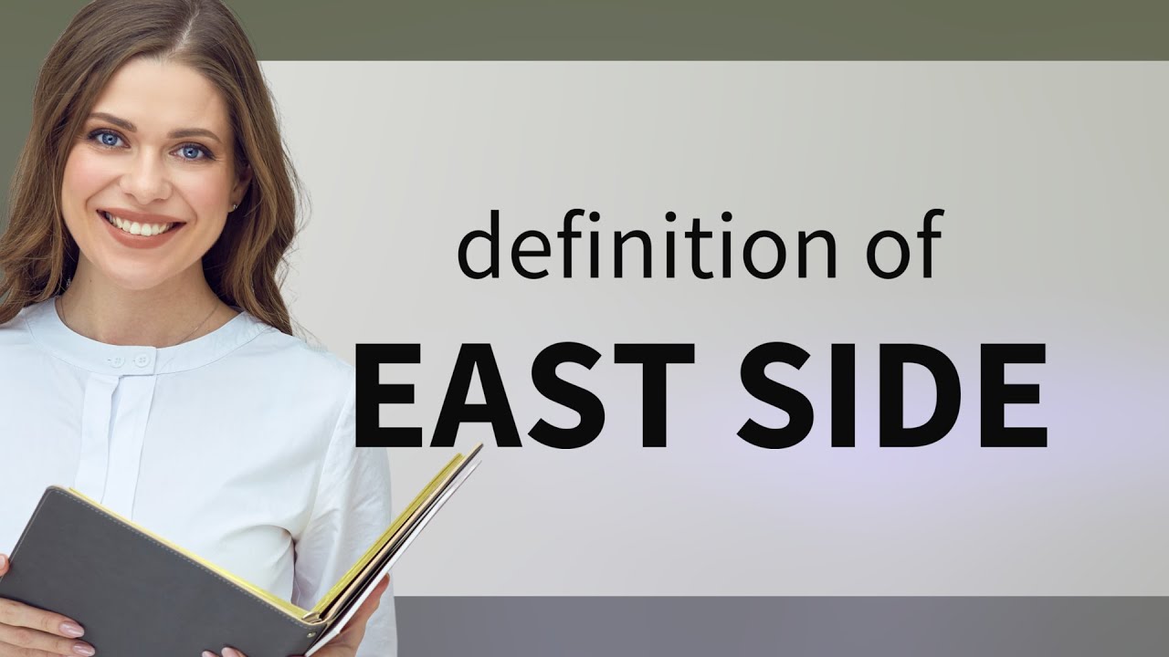 East side — what is EAST SIDE definition - YouTube