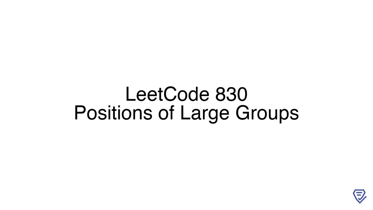 LeetCode 830: Positions of Large Groups - YouTube