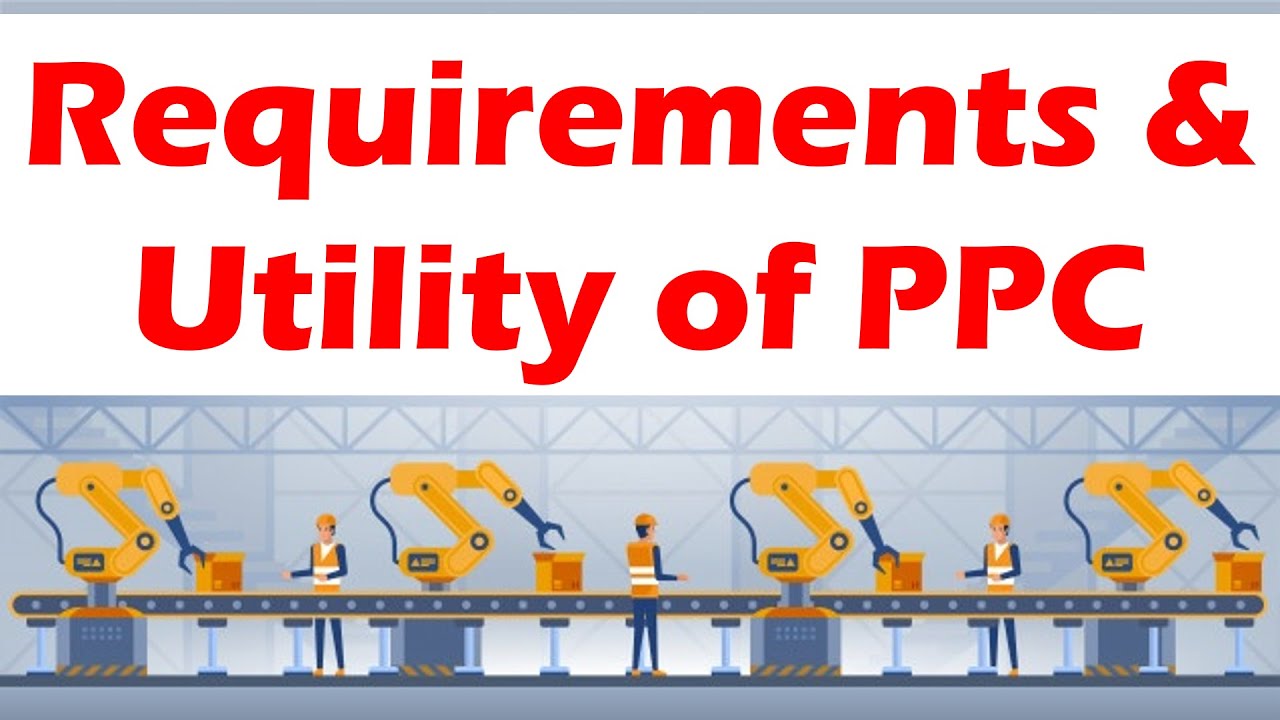 Requirements for an effective Production Planning and Control & Utility ...