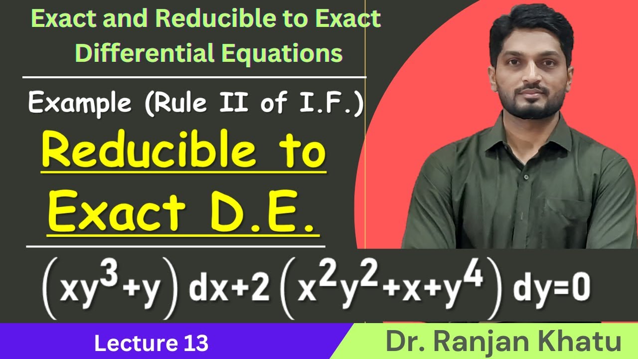 Reducible to Exact Differential Equation | Rule II | L13 | Example @ranjankhatu - YouTube