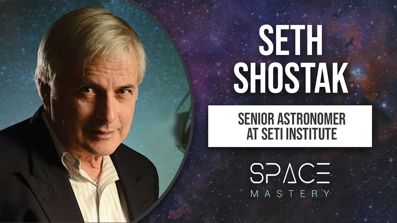 SETH SHOSTAK - International Conference Space Mastery - March 13th 2022 ...