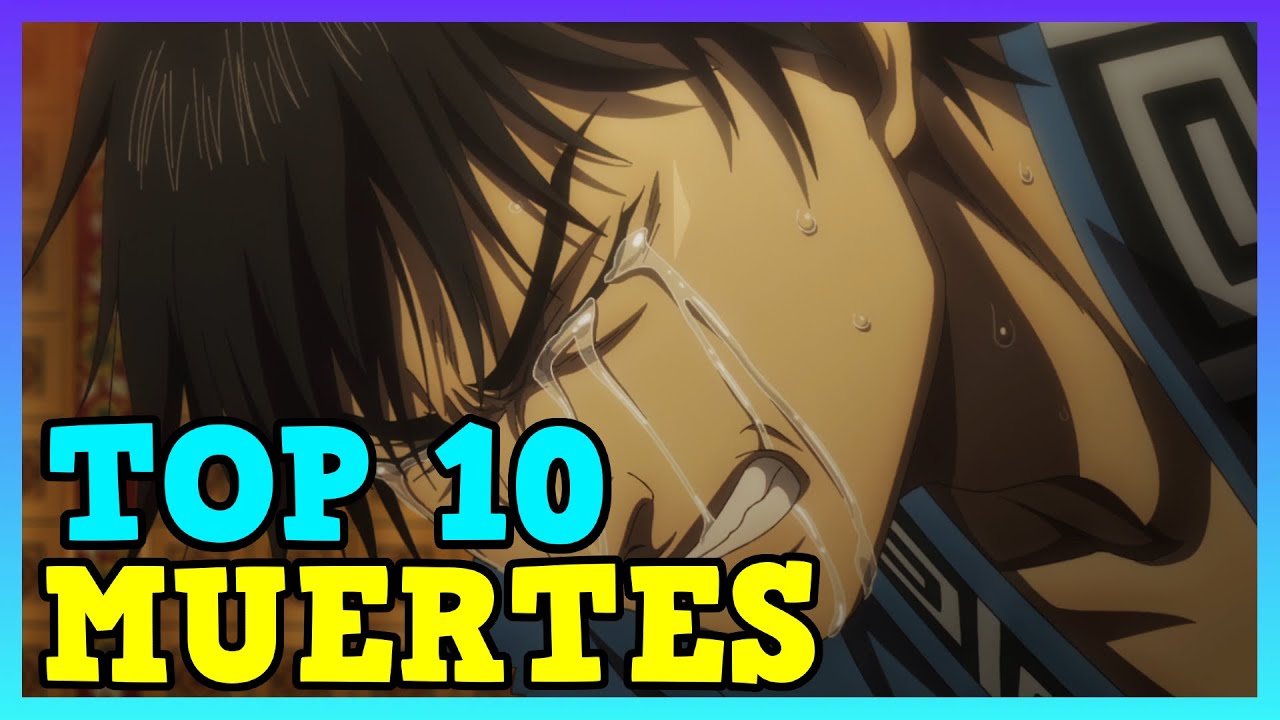 TOP 10 MUERTES de KINGDOM!! Los momentos MÁS TRISTES del MANGA - YouTube