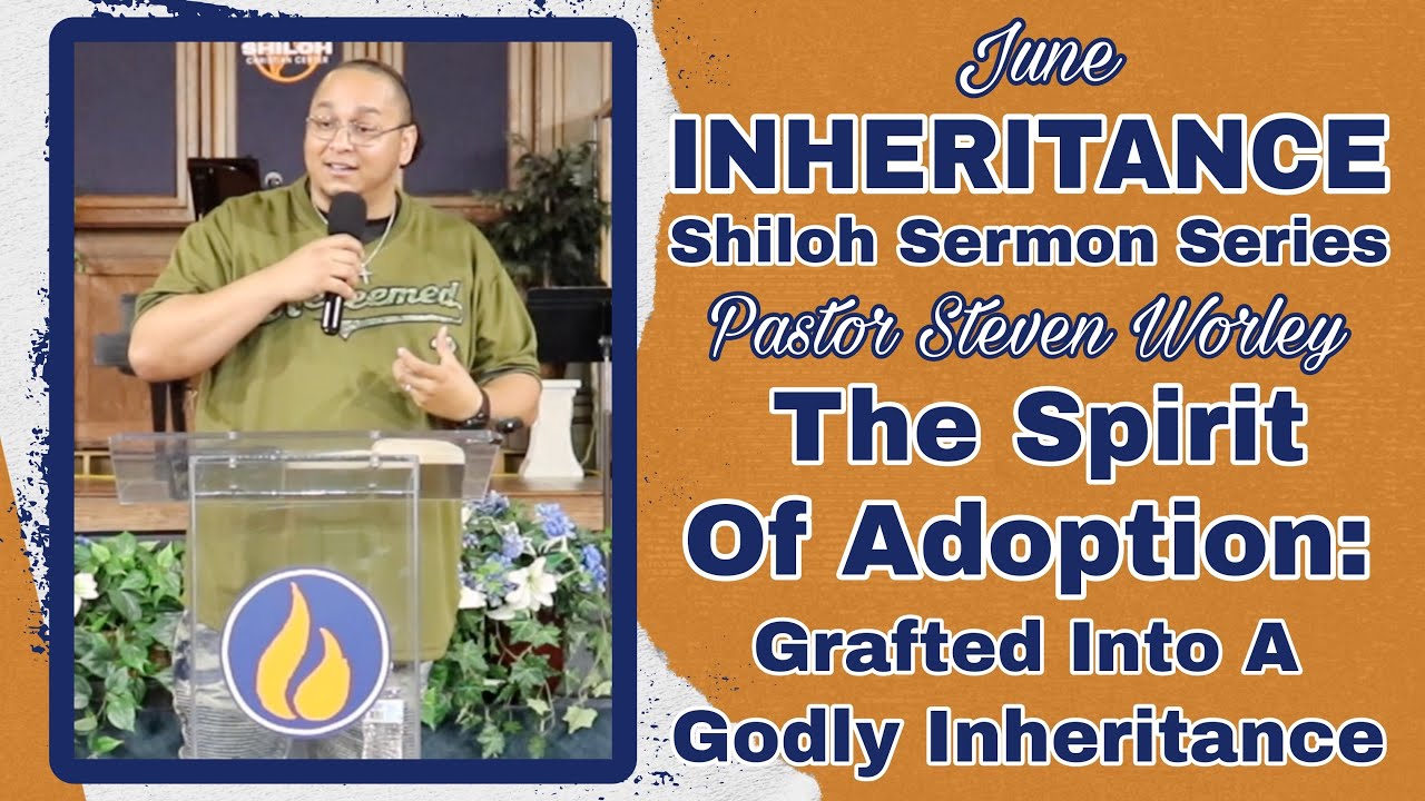 "The Spirit Of Adoption: Grafted Into A Godly Inheritance" by: Pastor ...