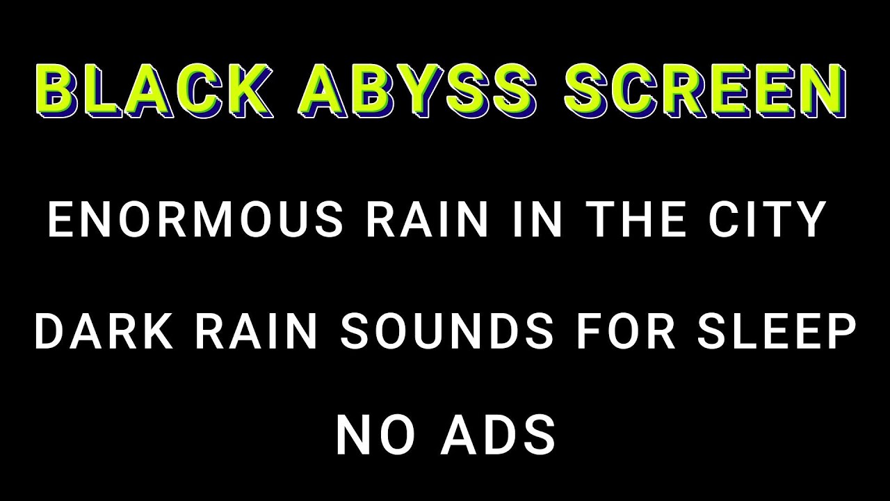 Ultimate Black Abyss Screen ~ Experience Enormous Rain in the City with ...