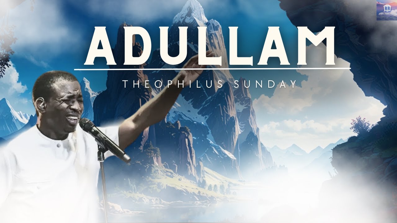 ADULLAM || MEDITATION & PRAYER CHANT|| THEOPHILUS SUNDAY - YouTube