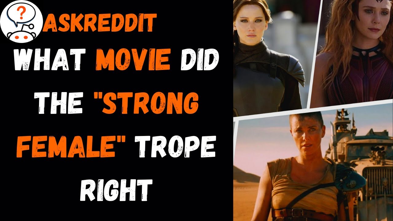 What movie did the "strong female" trope right?(r/AskReddit) - YouTube