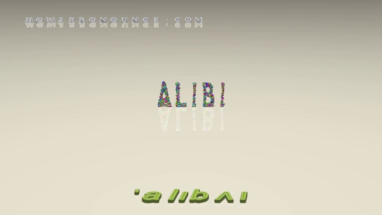 alibi - pronunciation + Examples in sentences and phrases - YouTube