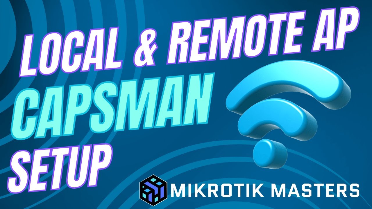 Deploying MikroTik CAPsMAN — Manage Local & External WiFi Access Points Like a Pro! - YouTube