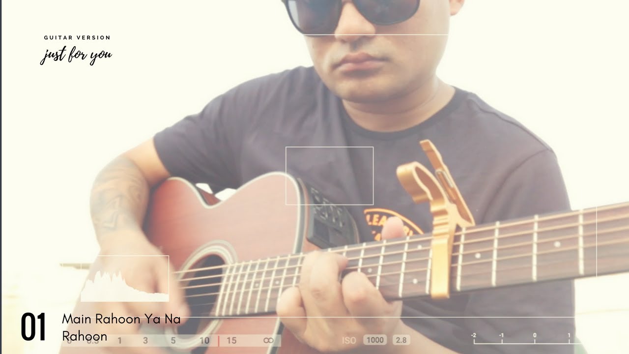 main rahoon ya na rahoon guitar lesson - YouTube