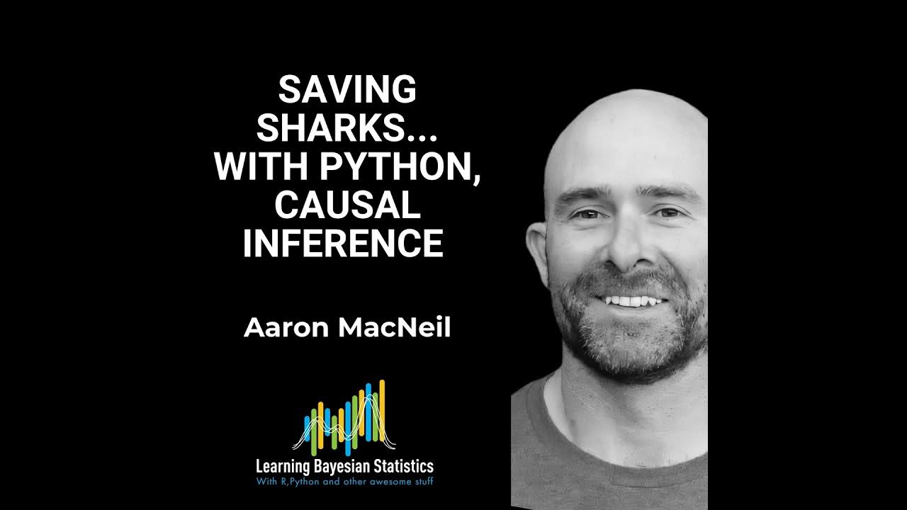 #127 Saving Sharks... with Python, Causal Inference and Aaron MacNeil - YouTube