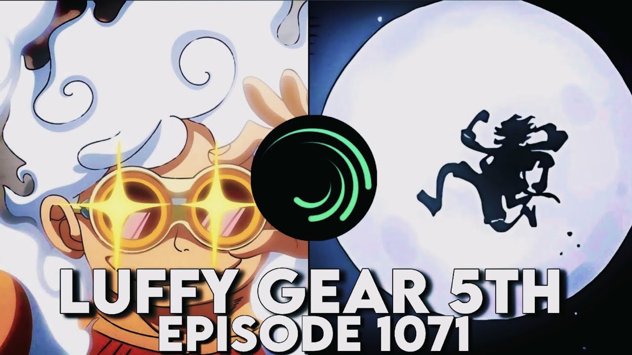 LUFFY GEAR 5 EDIT (ONE PIECE) EPISODE 1071 - YouTube