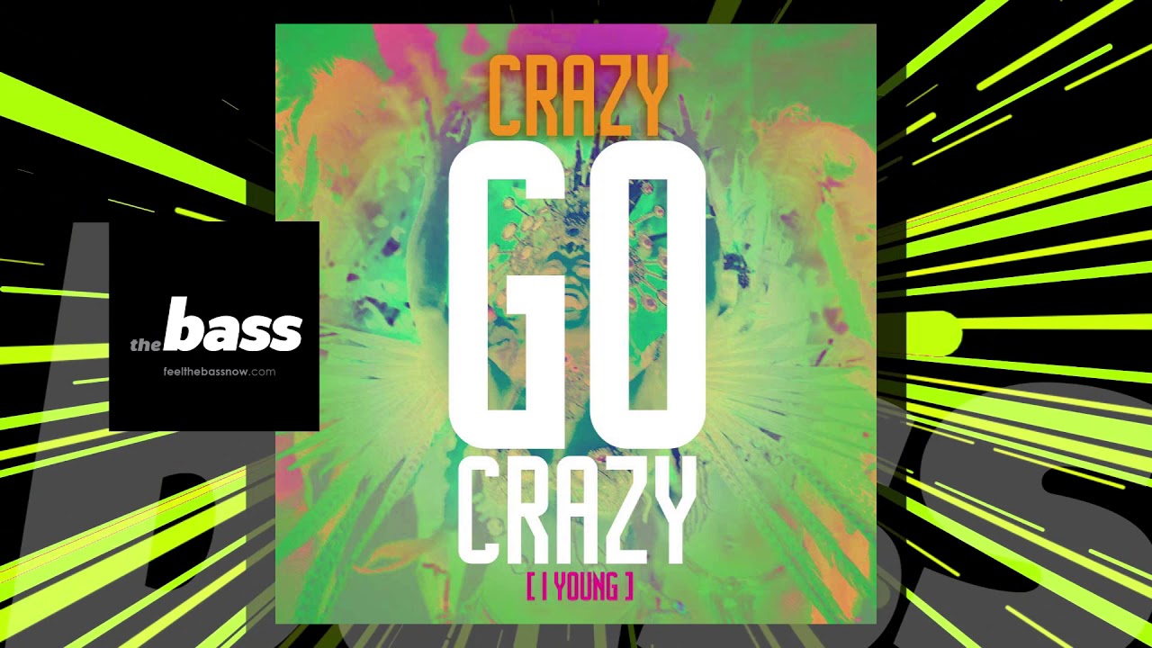 Crazy - Go Crazy (I Young) | 2018 Music Release - YouTube