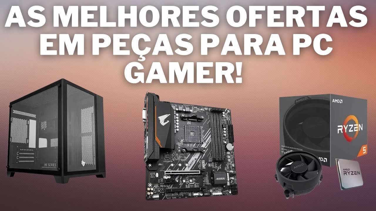 Peças de PC Gamer em promoção! - YouTube