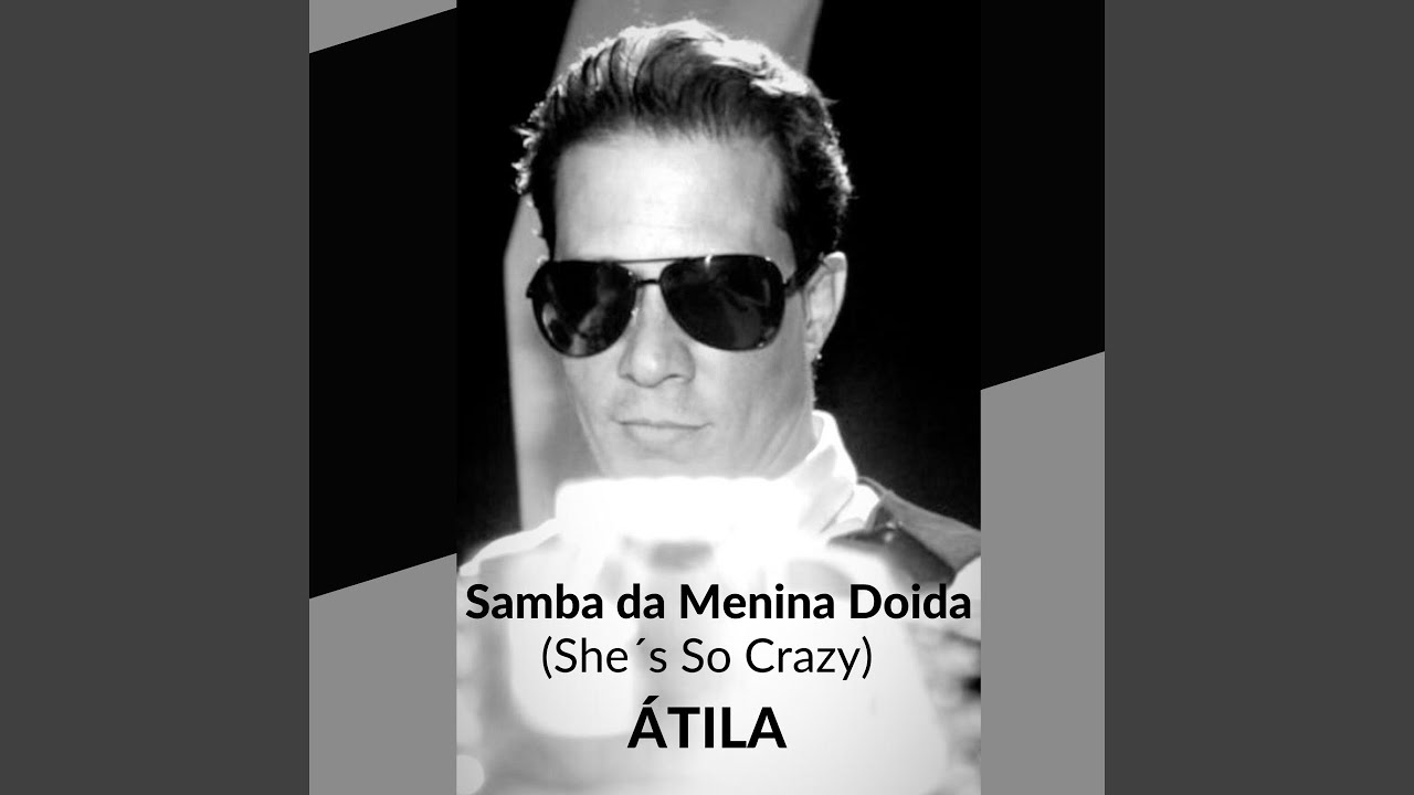 Samba da Menina Doida (She's so crazy) - YouTube