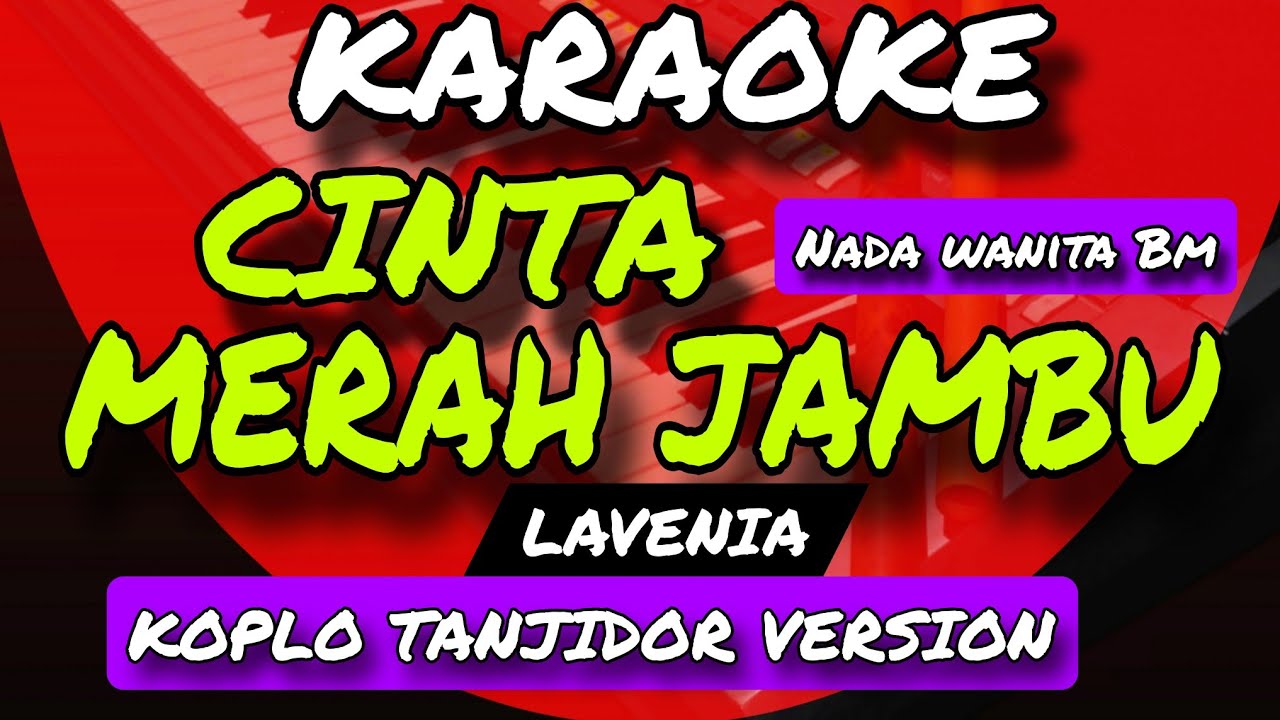 CINTA MERAH JAMBU - KARAOKE KOPLO TANJIDOR VERSION - LAVENIS - NADA ...