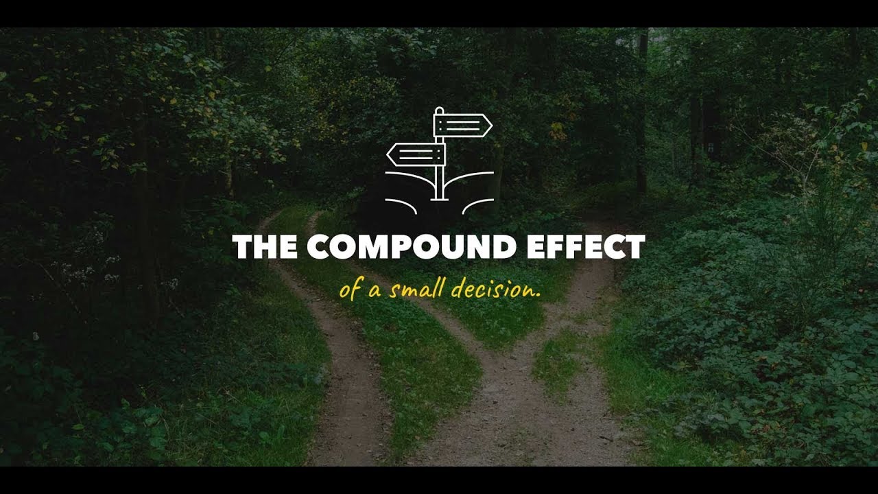 The COMPOUND EFFECT of a SMALL DECISION - YouTube