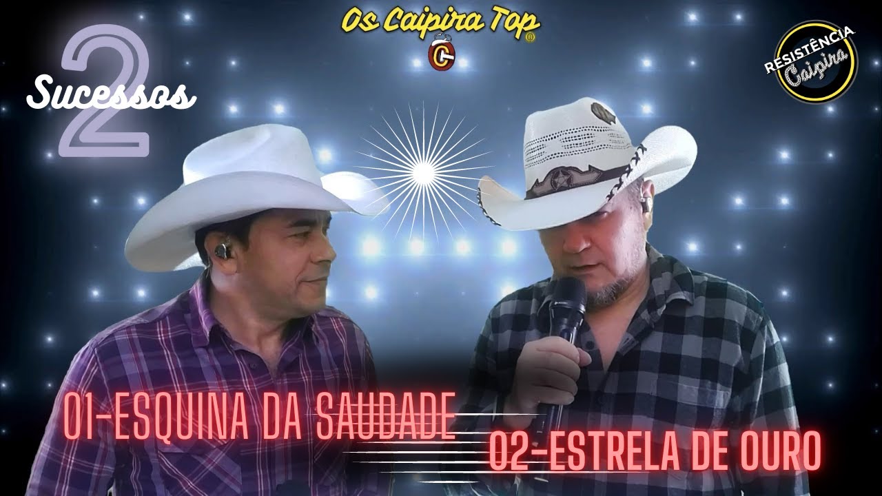 Dose Dupla - Esquina Da Saudade // Estrela De Ouro (Os Caipira Top ...