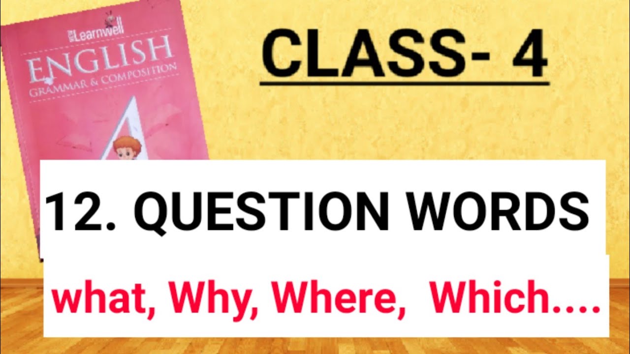 Class 4//Ch-12 : Question Words//solved exercise//New Learnwell English ...