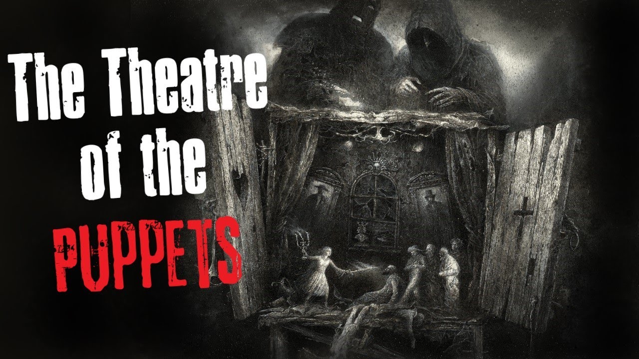 "The Theatre of the Puppets" Creepypasta Scary Story - YouTube