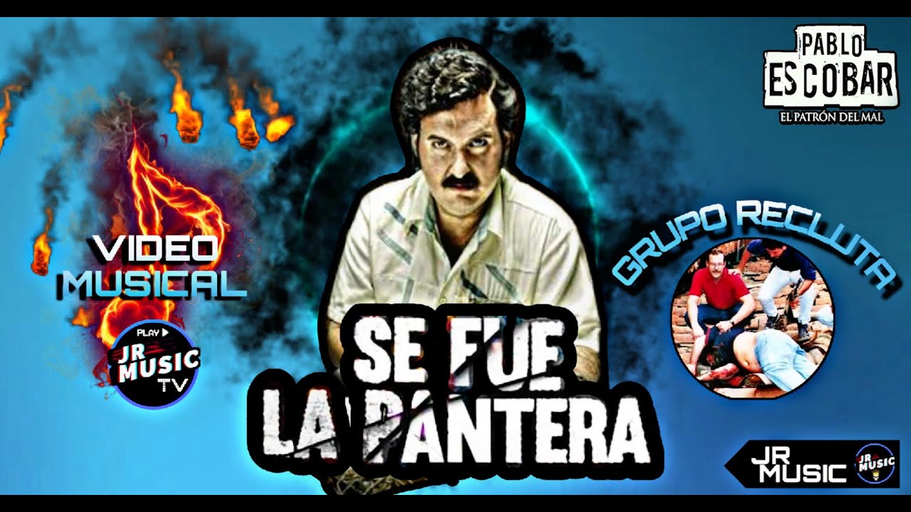 Se Fue La Pantera - Grupo Recluta // VIDEO MUSICAL CON PABLO ESCOBAR EL ...