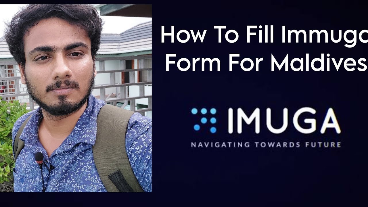 How To Fill Immuga Form For Maldives Explained - YouTube