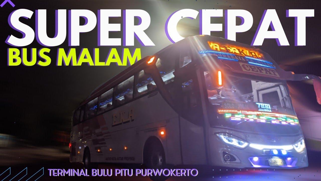 BUS CEPAT ARAH TIMUR‼️EKA CEPAT PURWOKERTO-SURABAYA | TERMINAL BULUPITU ...